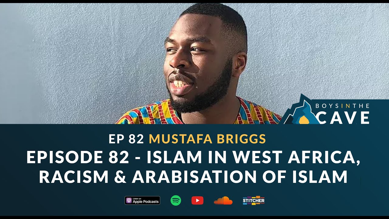 Episode 82 - Islam In West Africa, Racism & Arabisation of Islam ...