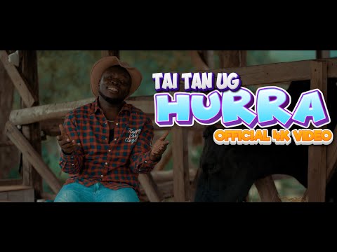 Hurra - Tai Tan UG [ Official 4K Video ]