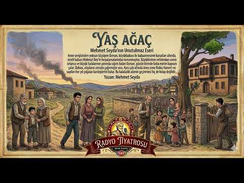 Yaş Ağaç - Radyo Tiyatrosu | Rıza Tüzün, Metin Serezli