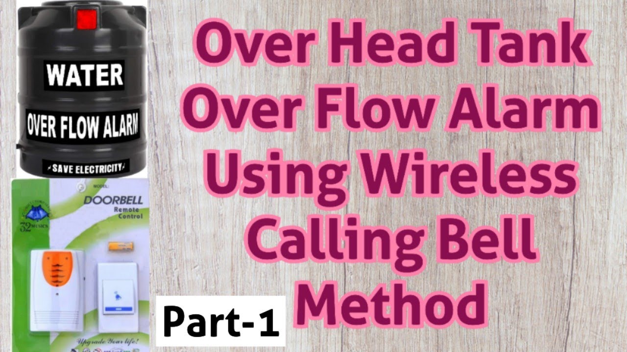 Over Head Tank Over Flow Alarm Using Wireless Calling Bell Method |Part ...