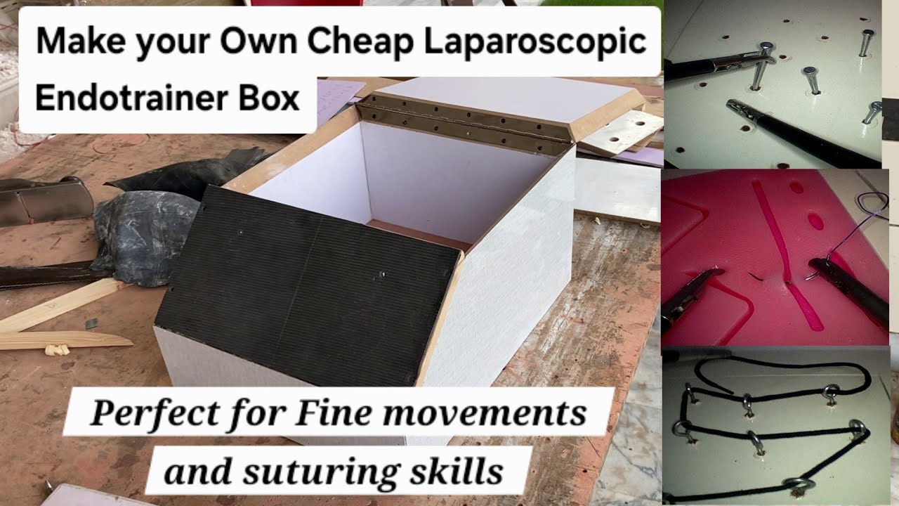 How to make your own Laparoscopic Endotrainer box | DIY project - Dr ...