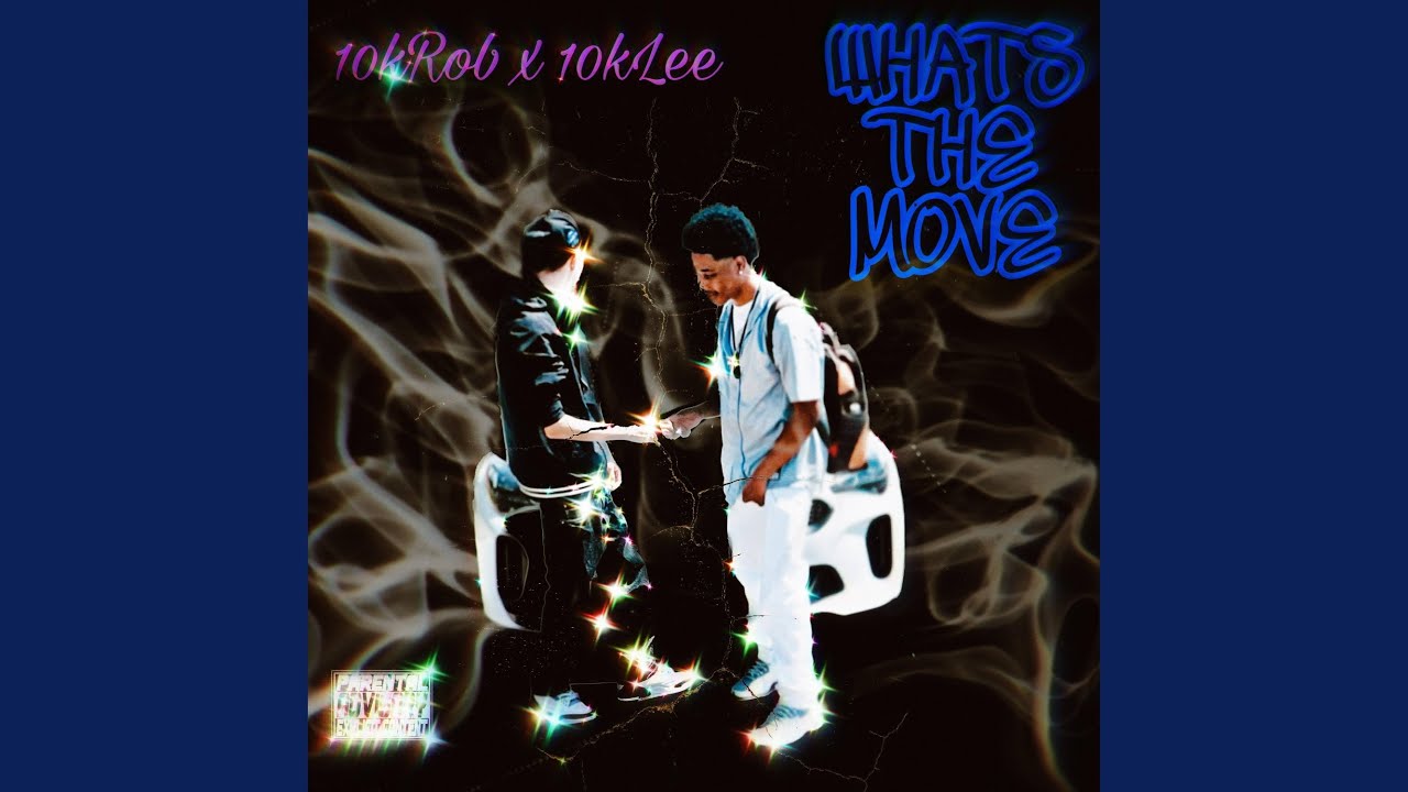 What's The Move (feat. 10kLee) - YouTube
