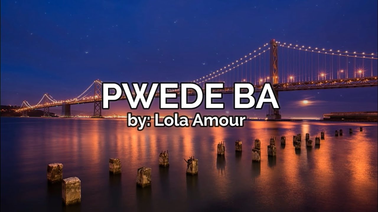 Lola Amour - Pwede Ba (Lyrics) - YouTube