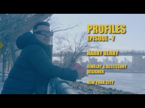 PROFILES Episode - 7. Harry Berry (Jewelry & Accessory designer) - YouTube