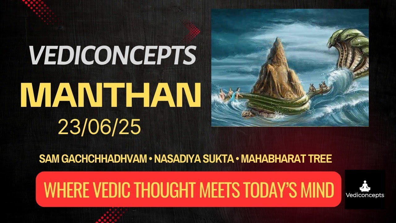 Manthan Class – 23/06/25 | Sam Gachhadhvam, Nasadiya Sukta & Mahabharat ...