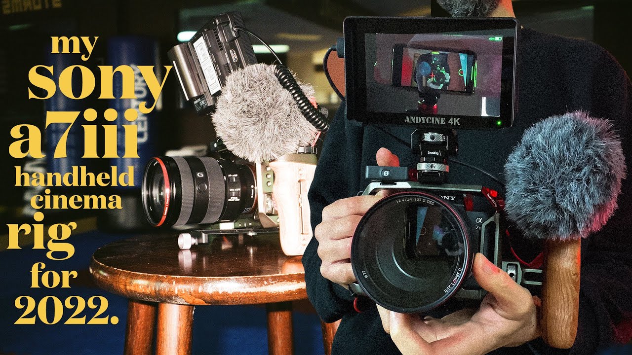 my sony a7iii handheld cinema rig for 2022. [budget & minimal] - YouTube