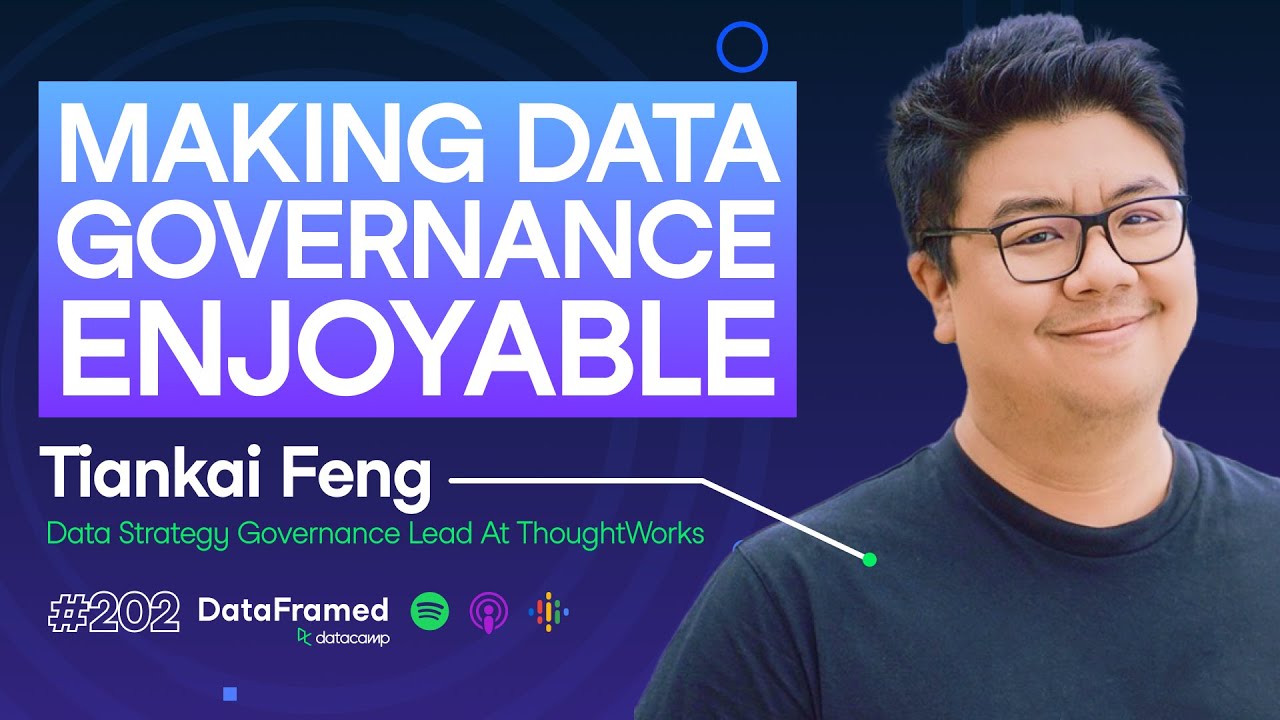 #202 Making Data Governance Fun | Tiankai Feng, Data Strategy ...