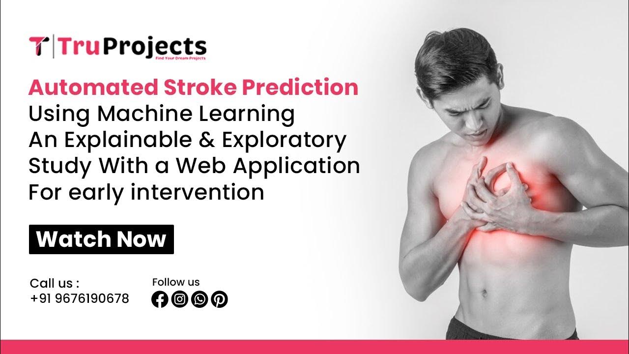 Automated Stroke Prediction Using MACHINE Learning An Explainable and Exploratory Study With a ...