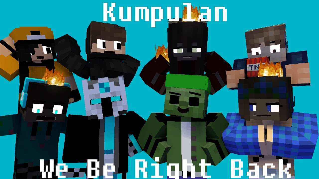 Animasi Kumpulan We Be Right Back 2022 Minecraft Indonesia - YouTube
