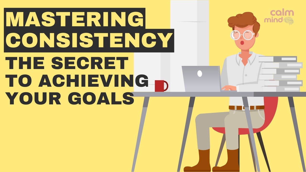 The Power of Consistency: How to Build Habits that Last - YouTube
