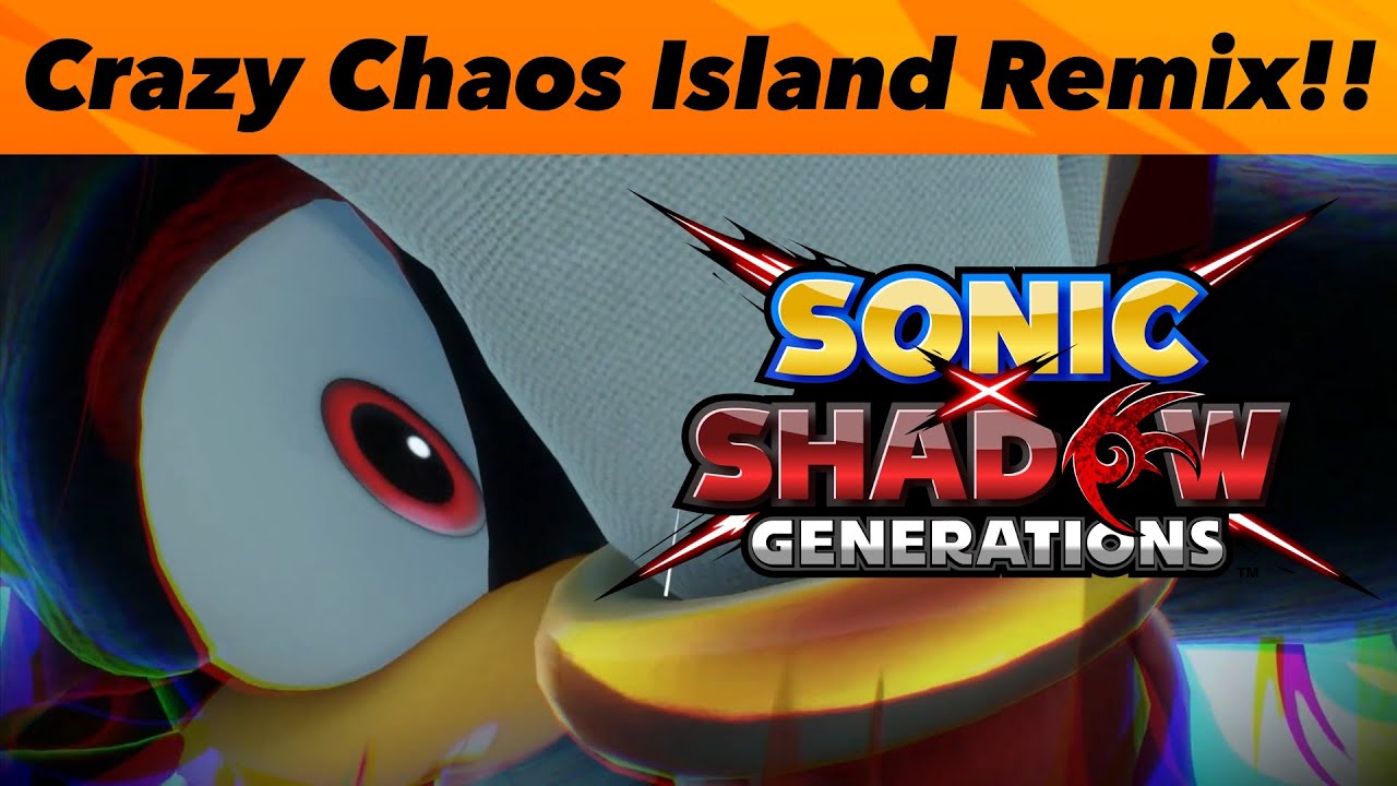 Sonic X Shadow Generations REMIXES Chaos Island: Act 1 - YouTube