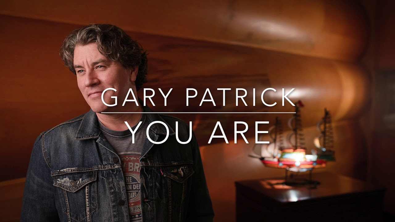 You Are by Gary Patrick 2018 - YouTube