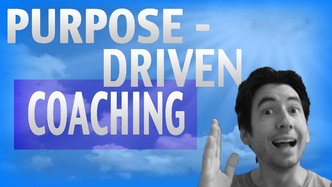 Purpose Driven Coaching - Episode 8 - YouTube