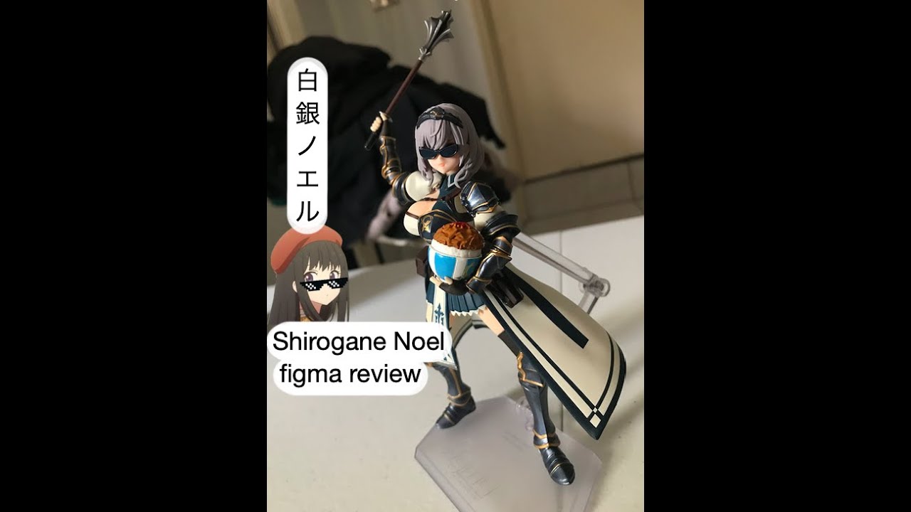 白銀ノエル Shirogane Noel figma review - YouTube
