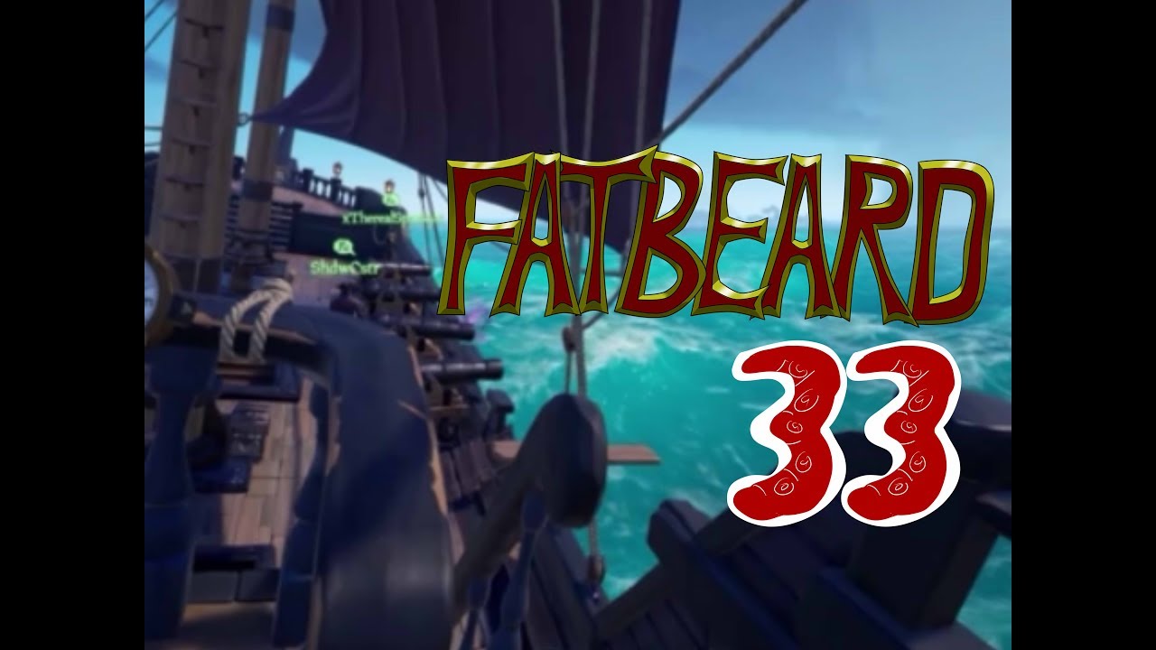 Fatbeard and Crew 33 - Combat Situation | Sea of Thieves - YouTube