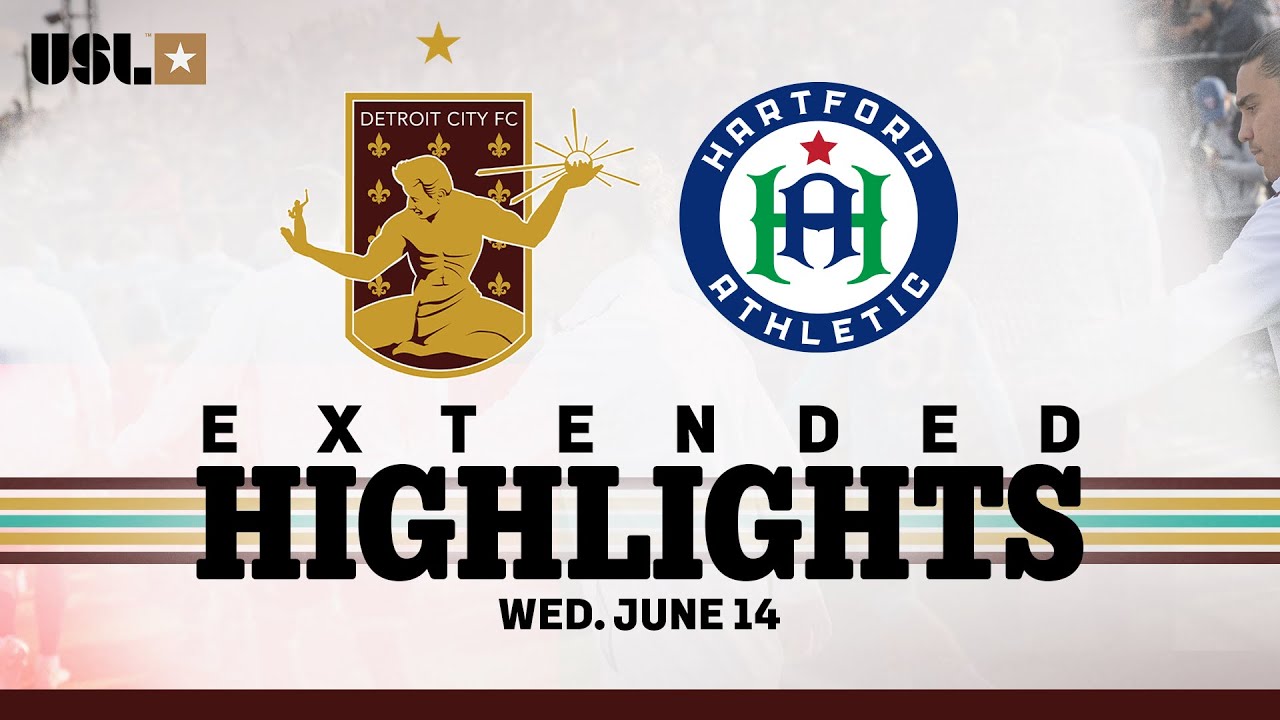 EXTENDED HIGHLIGHTS: Hartford Athletic v Detroit City FC - YouTube