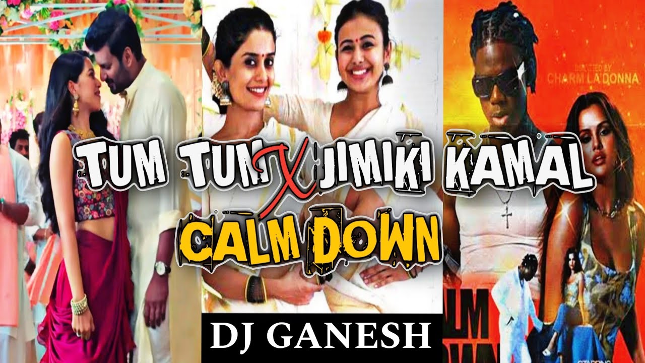 Tum Tum vs Jimiki Kamal vs Calm Down | MASHUP | DJ GANESH - YouTube