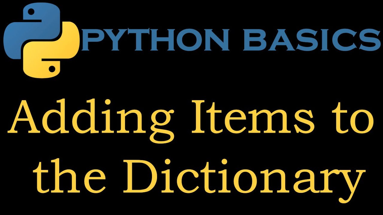 Python Basics 40 # Adding Items to the Dictionary - YouTube