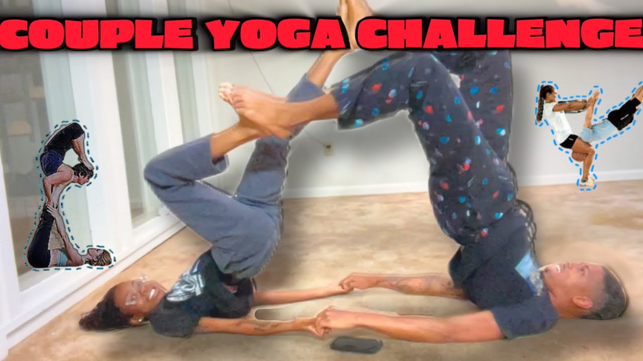 COUPLE YOGA CHALLENGE *EPIC FAIL.!!* - YouTube