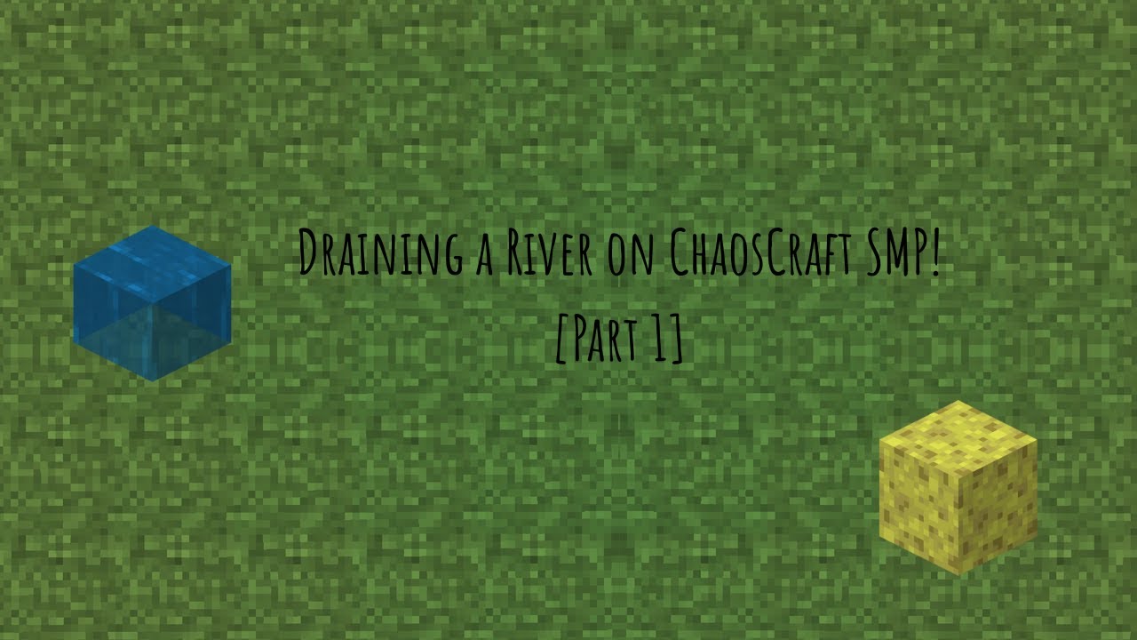 Draining a River on ChaosCraft SMP! [Part 1] - YouTube