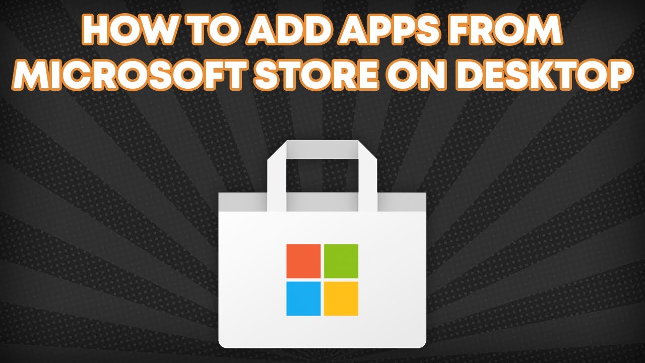 How to Add Apps from Microsoft Store on Desktop - YouTube