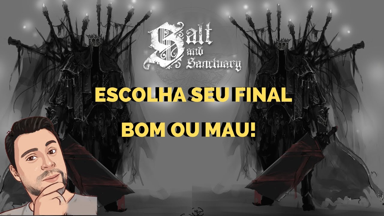 SALT SANCTUARY - OS 2 FINAIS DO GAME, E DERROTANDO O ULTIMO BOSS THE ...