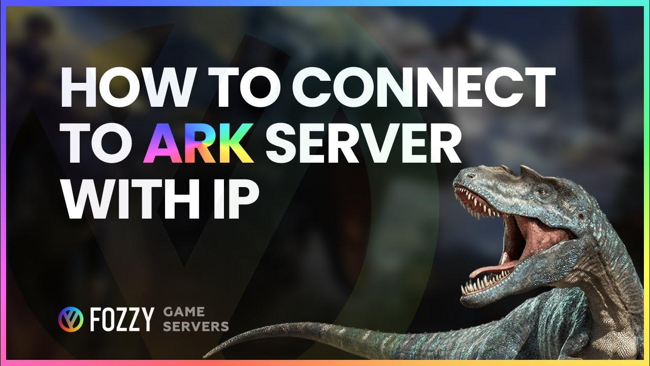How to connect to ARK server with IP | Fozzy Game Servers - YouTube