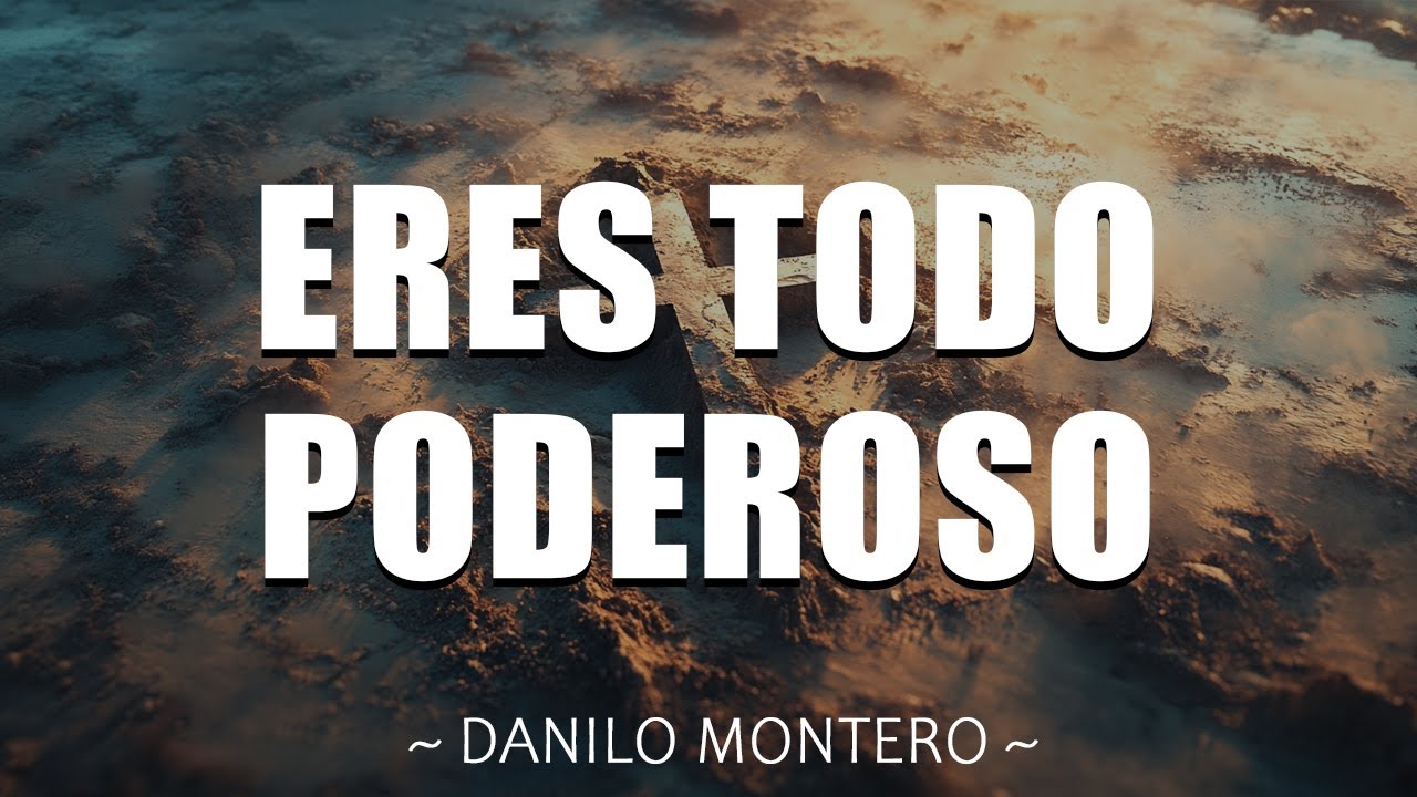 Eres Todo Poderoso - Danilo Montero / La única razón de mi adoración, Eres Tú, mi Jesús - YouTube