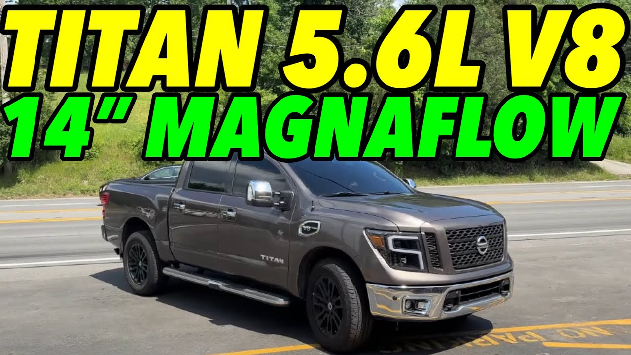 2017 Nissan Titan SL 5.6L V8 w/ 14 INCH MAGNAFLOW! - YouTube