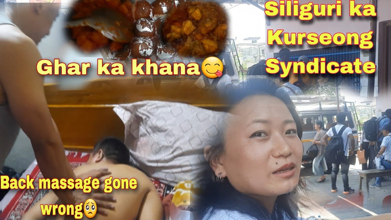 Aaj Hum Gaye Ghar Kurseong😀 Back Massage Gone Wrong😱 Youtube