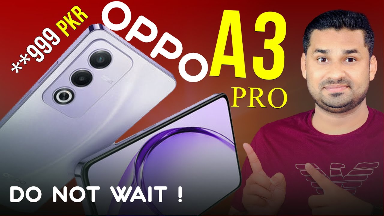 Oppo A3 Pro Price In Pakistan with review - Don't Wait This Type of ...