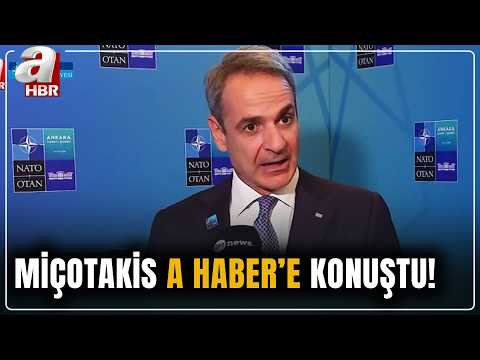 Yunanistan Başbakanı Miçotakis'ten A Haber'e özel açıklamalar... | A Haber
