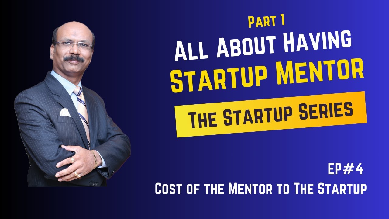The Startup Series Episode #04 Cost of The Mentor to The Startup - YouTube