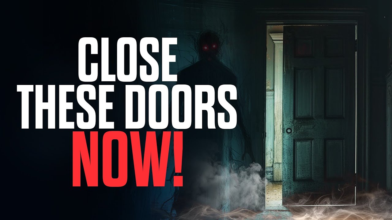 10 Open Doors to Demons (You Need to Close NOW) - YouTube