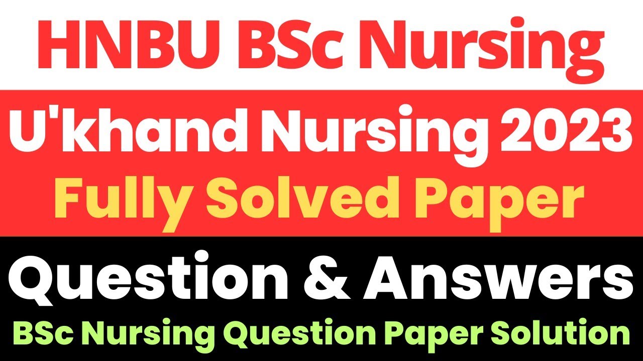 Uttarakhand BSc Nursing 2023 Question Paper With Answers | Fully Solved ...