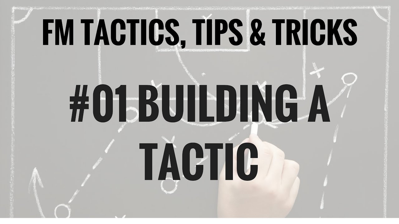 FM17 - How to build a tactic - Tactic Tips - Football Manager 2017 FM ...