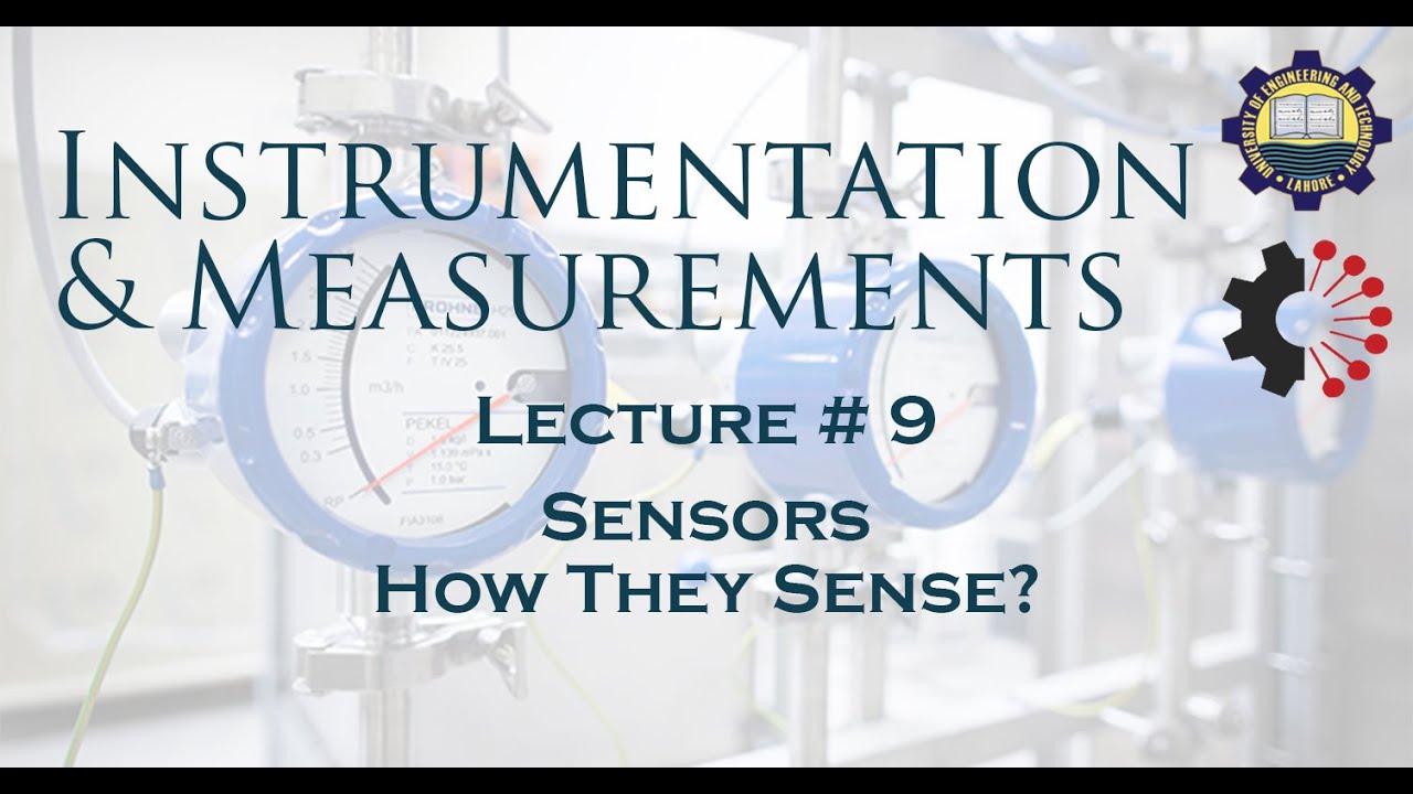 Lecture 9 Sensors | What's Behind Them? | How They Sense? - YouTube