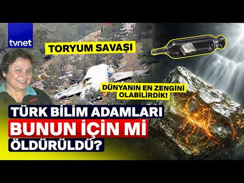 İşte Türkiye'nin toryum hikayesi! Türk fizikçiler kazada ölmüştü! @tvnetx