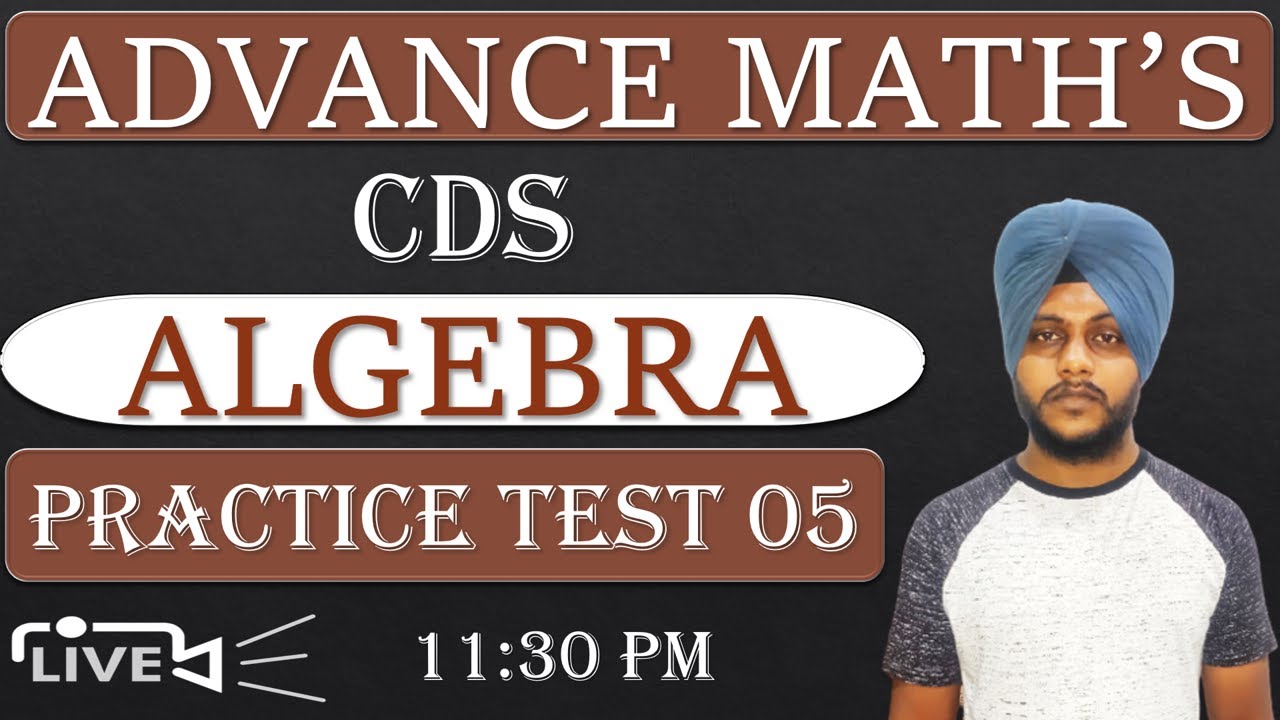 Algebra for CDS || CDS 2025 1 || CDS Maths || CDS Algebra || Advance ...