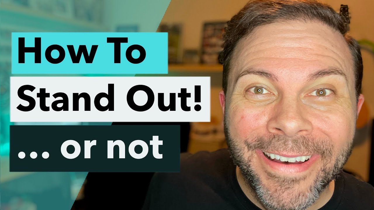How to Stand out! ...Or not - YouTube