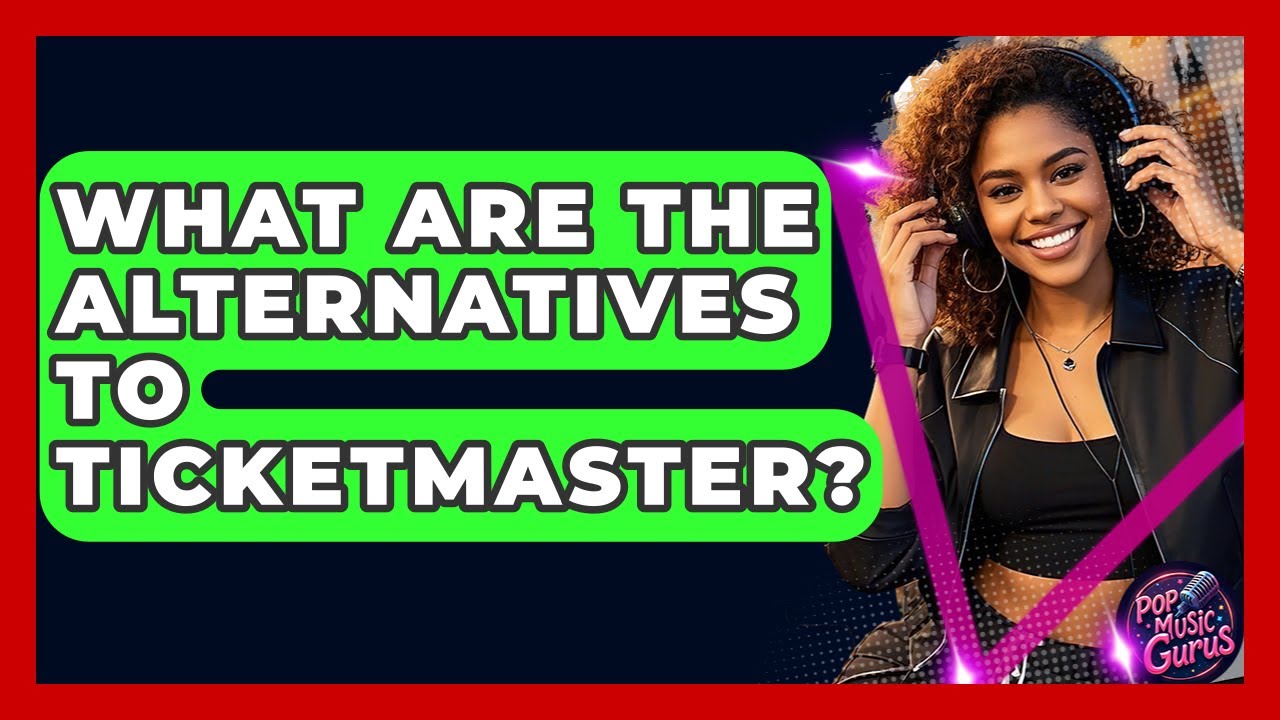 What Are The Alternatives To Ticketmaster? - Pop Music Gurus - YouTube