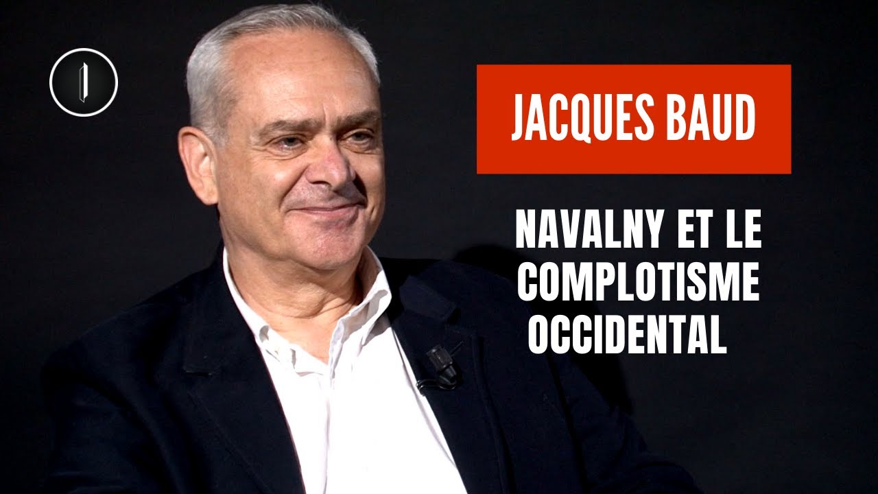 NAVALNY et le COMPLOTISME occidental | Jacques Baud - YouTube