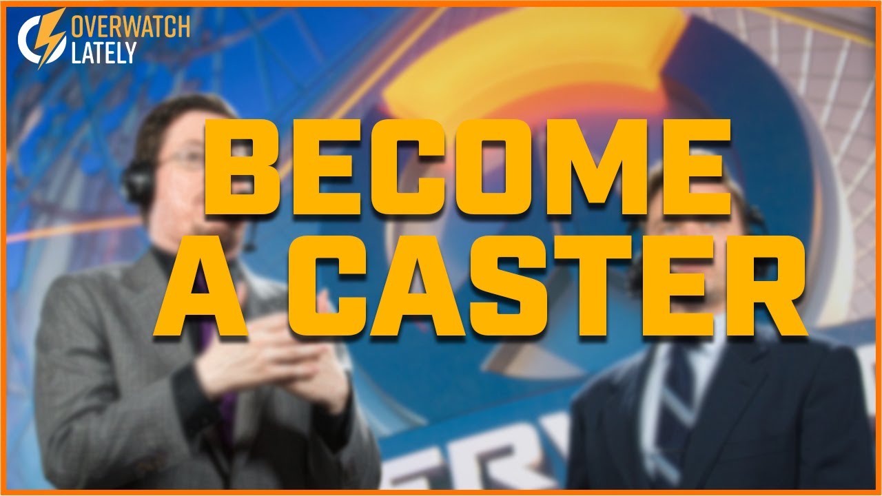 How to Become a Professional Caster | Overwatch Lately - YouTube
