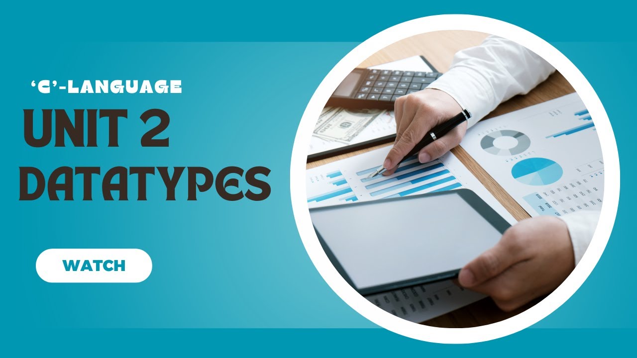 UNIT 2 Datatypes in 'C' Language - YouTube
