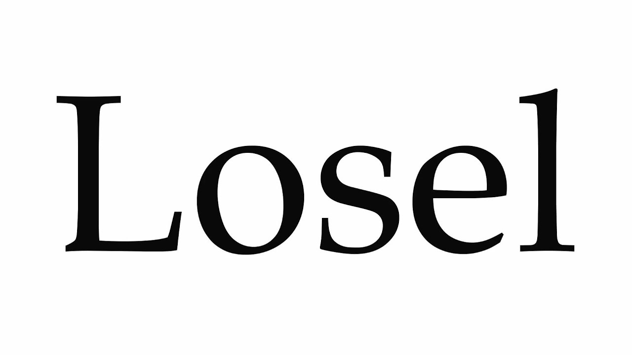 How to Pronounce Losel - YouTube
