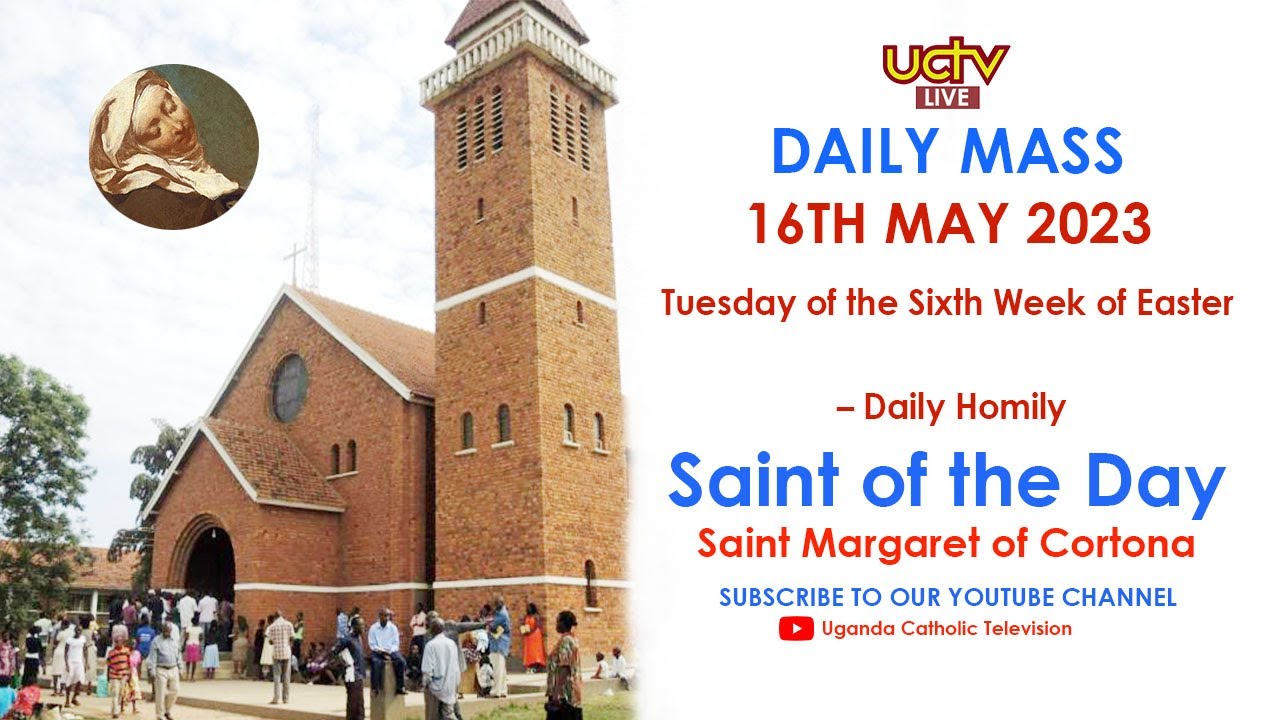 Holy Mass: Tuesday of the Sixth Week of Easter, Year A | 16th May 2023 ...