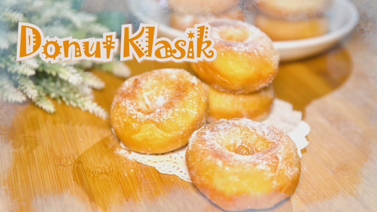 Donut klasik sedap ｜senang dan mudah di pahami dan anti gagal - YouTube