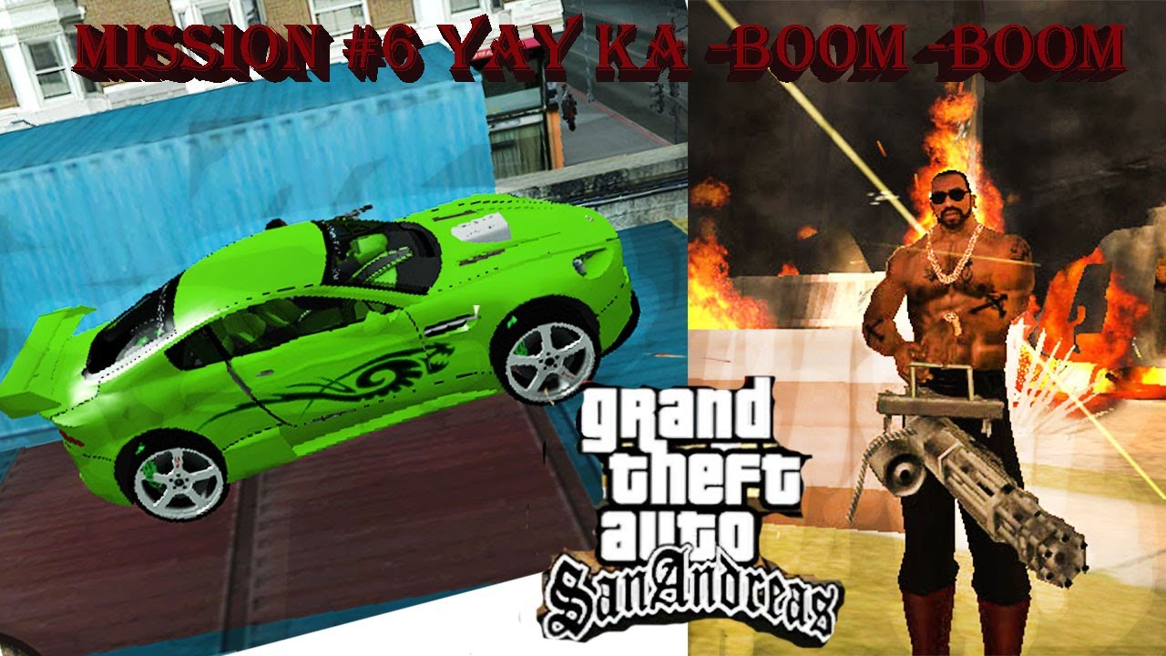 GTA San Andreas - Mission #6 - Yay Ka - Boom - Boom || Loco Syndicate ...