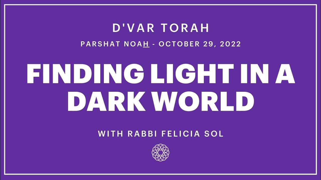 Finding Light in a Dark World - Rabbi Felicia Sol - YouTube