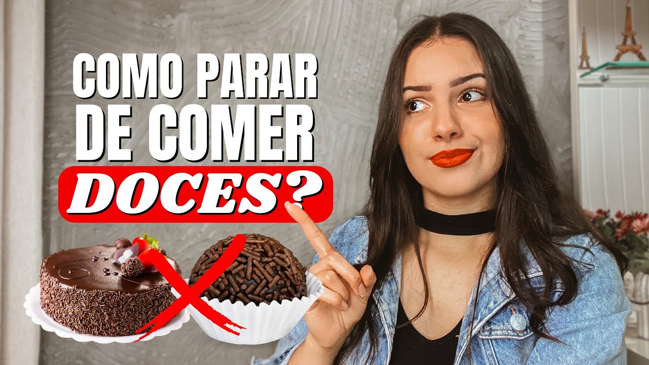 COMO EVITAR COMER DOCES? *eu era viciada* - YouTube